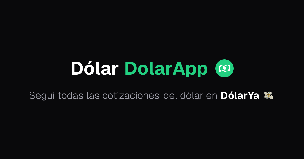 Dólar DolarApp - Precio del dólar DolarApp hoy | DólarYa